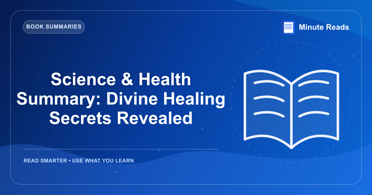 Science & Health Summary: Divine Healing Secrets Revealed — MinuteReads blog thumbnail