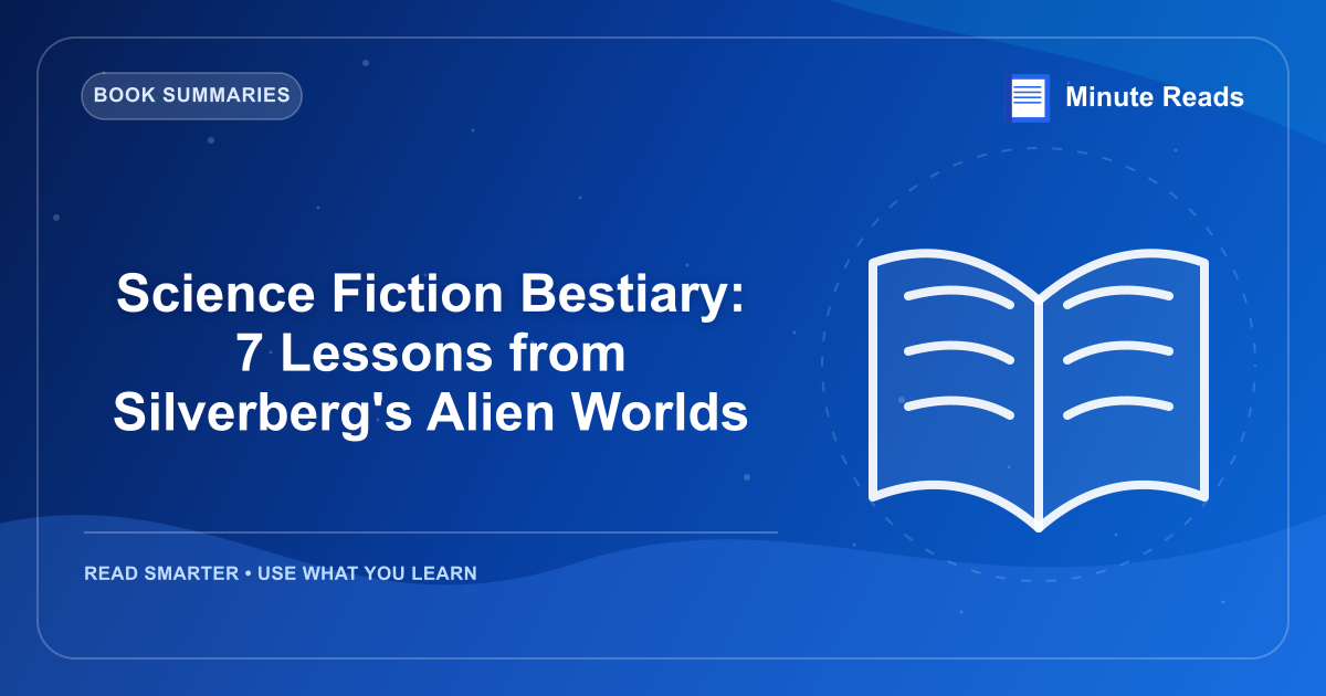 Science Fiction Bestiary: 7 Lessons from Silverberg's Alien Worlds — MinuteReads blog thumbnail