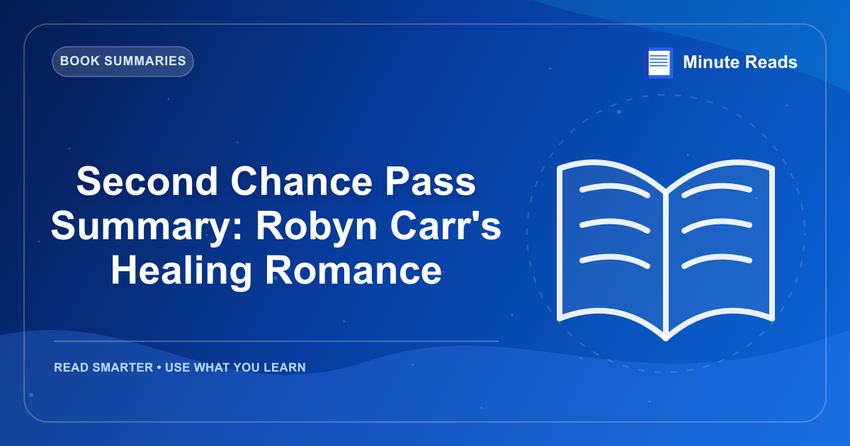 Second Chance Pass Summary: Robyn Carr's Healing Romance — MinuteReads blog thumbnail
