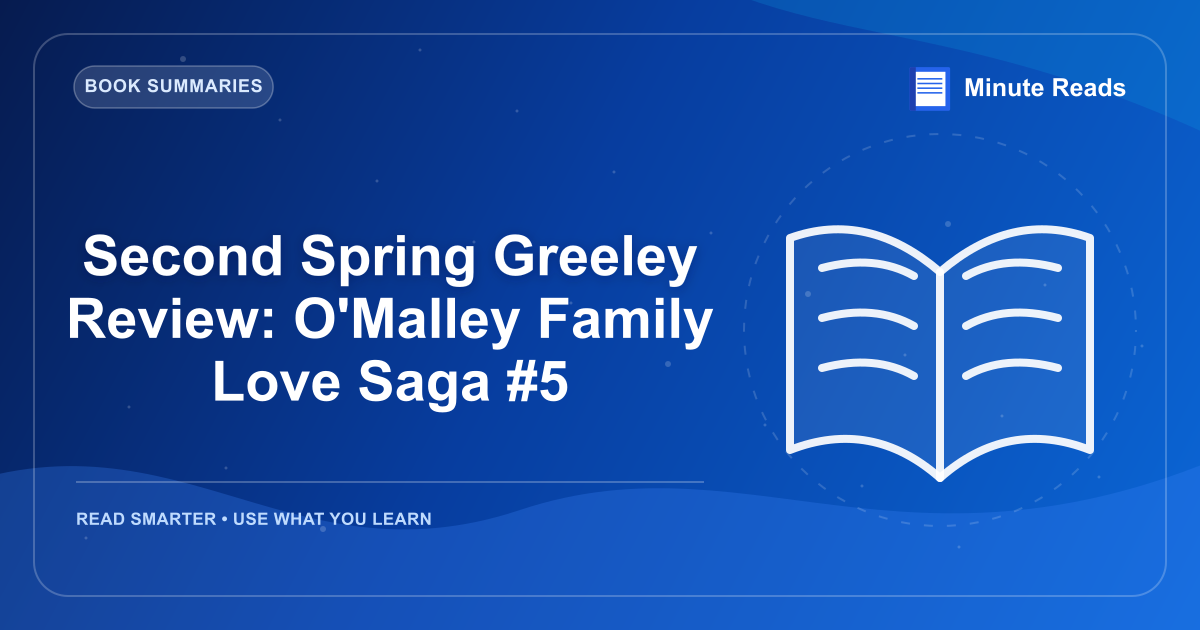 Second Spring Greeley Review: O'Malley Family Love Saga #5 — MinuteReads blog thumbnail