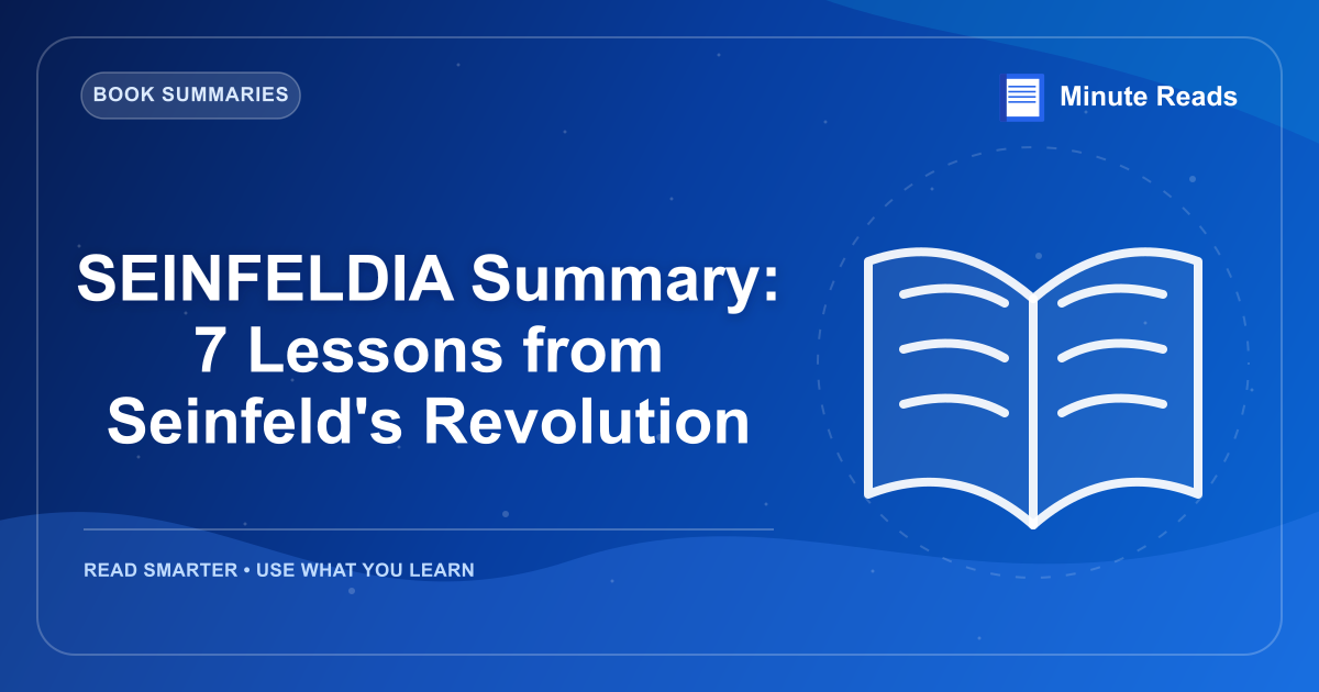 SEINFELDIA Summary: 7 Lessons from Seinfeld's Revolution — MinuteReads blog thumbnail