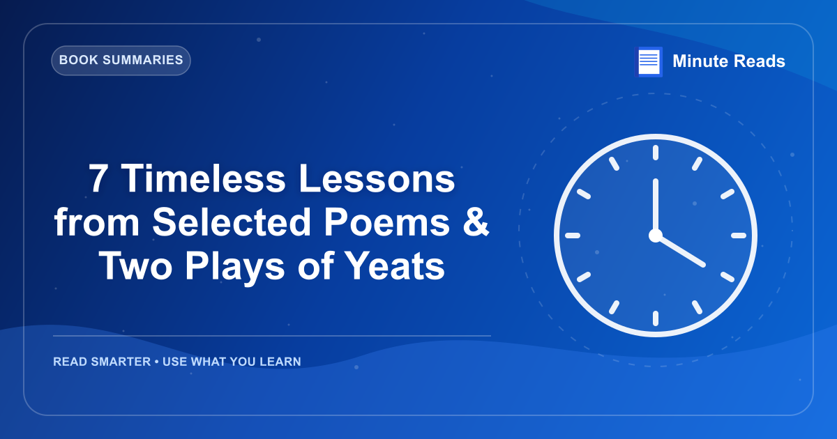 7 Timeless Lessons from Selected Poems & Two Plays of Yeats — MinuteReads blog thumbnail