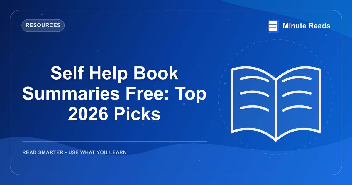 Self Help Book Summaries Free: Top 2026 Picks — MinuteReads blog thumbnail