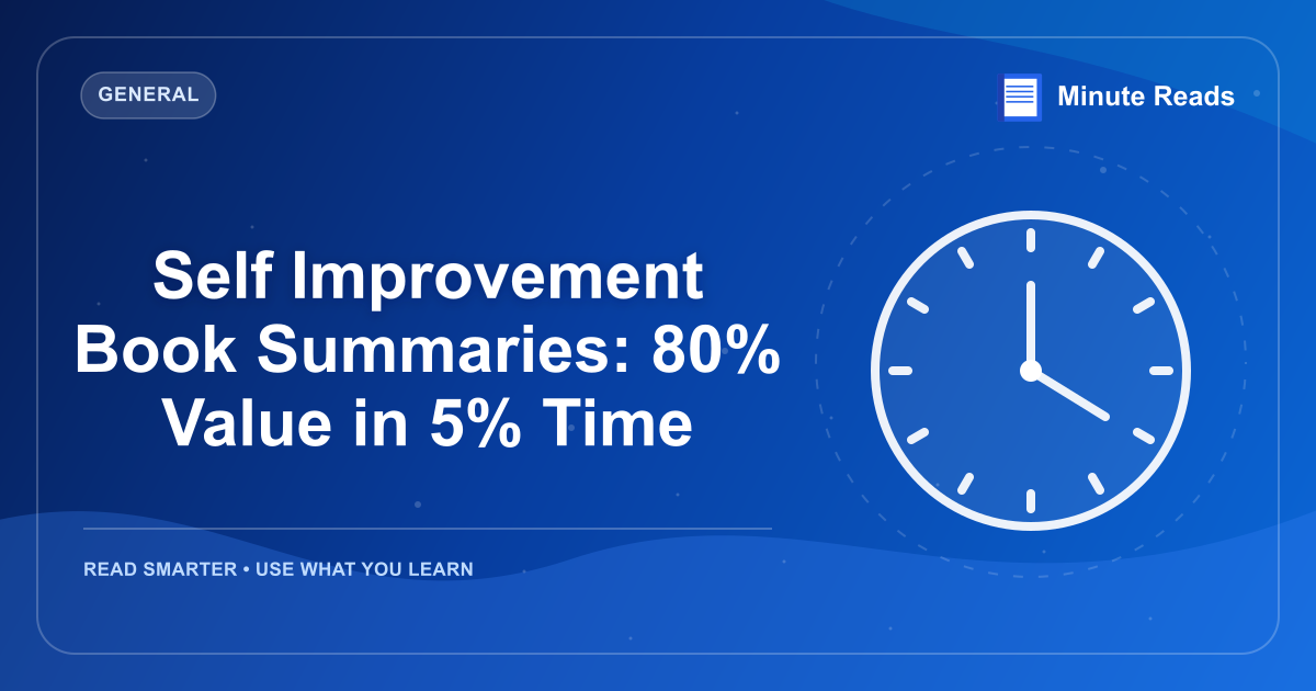Self Improvement Book Summaries: 80% Value in 5% Time — MinuteReads blog thumbnail