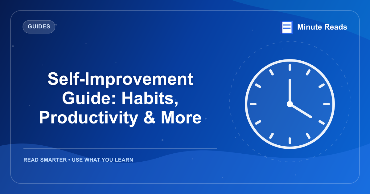 Self-Improvement Guide: Habits, Productivity & More — MinuteReads blog thumbnail