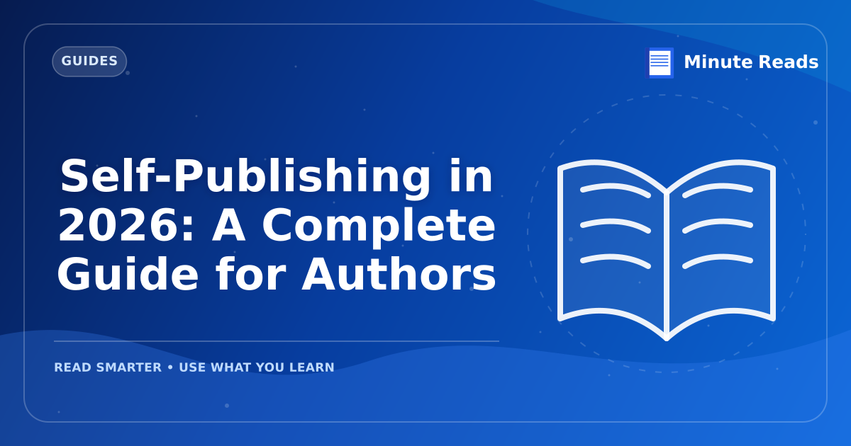 Self-Publishing in 2027: A Complete Guide for Authors — MinuteReads blog thumbnail
