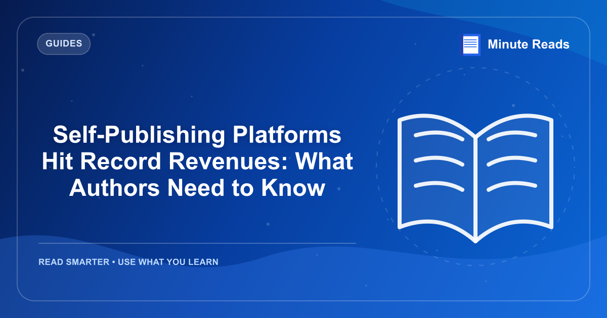 Self-Publishing Platforms Hit Record Revenues: What Authors Need to Know — MinuteReads blog thumbnail
