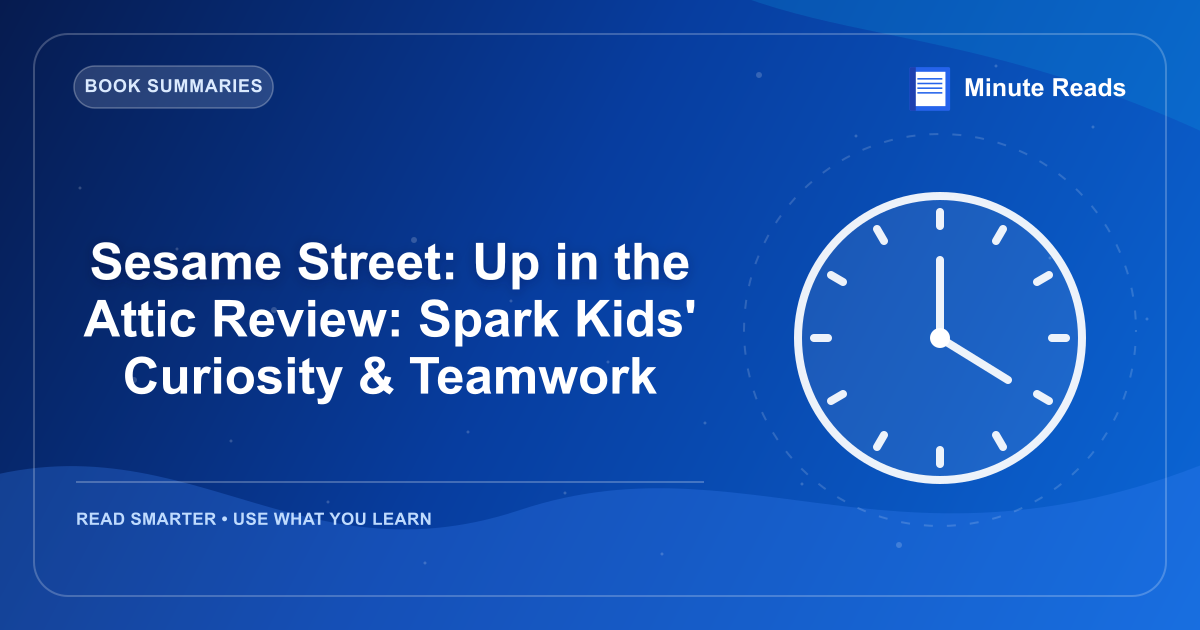 Sesame Street: Up in the Attic Review: Spark Kids' Curiosity & Teamwork — MinuteReads blog thumbnail