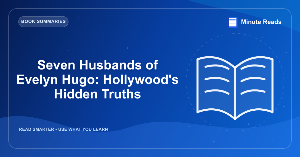 Seven Husbands of Evelyn Hugo: Hollywood's Hidden Truths — MinuteReads blog thumbnail