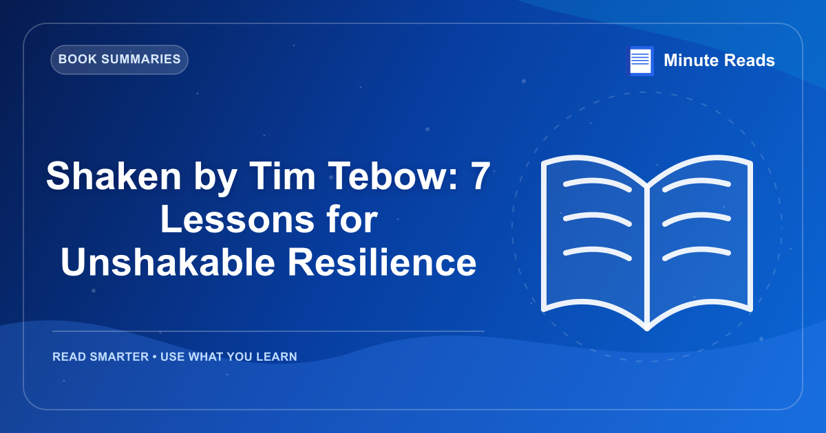 Shaken by Tim Tebow: 7 Lessons for Unshakable Resilience — MinuteReads blog thumbnail