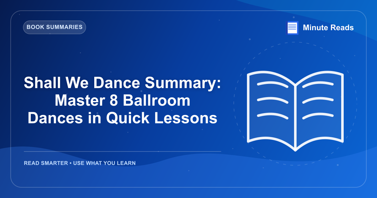Shall We Dance Summary: Master 8 Ballroom Dances in Quick Lessons — MinuteReads blog thumbnail