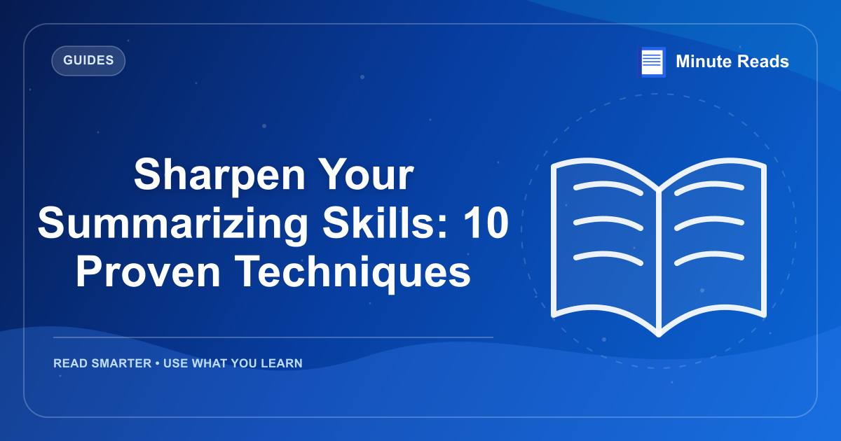 Sharpen Your Summarizing Skills: 10 Proven Techniques — MinuteReads blog thumbnail