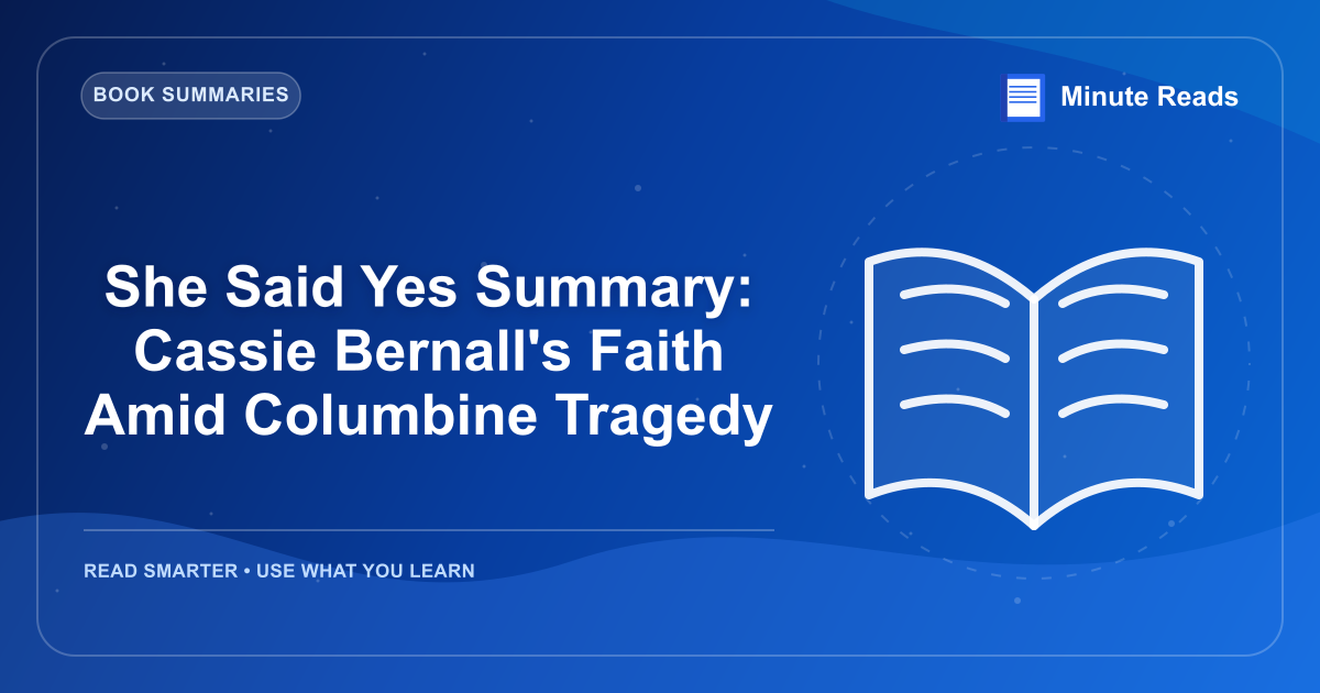 She Said Yes Summary: Cassie Bernall's Faith Amid Columbine Tragedy — MinuteReads blog thumbnail
