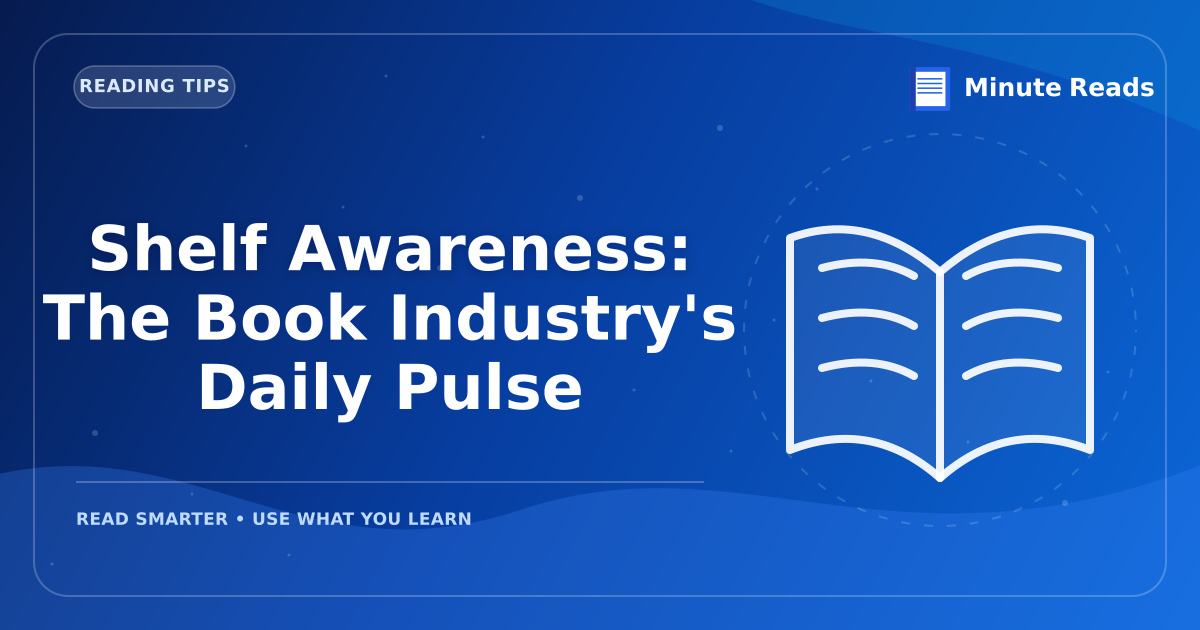 Shelf Awareness: The Book Industry's Daily Pulse — MinuteReads blog thumbnail