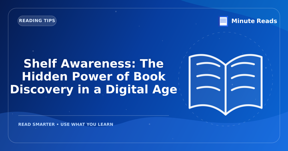 Shelf Awareness: The Hidden Power of Book Discovery in a Digital Age — MinuteReads blog thumbnail