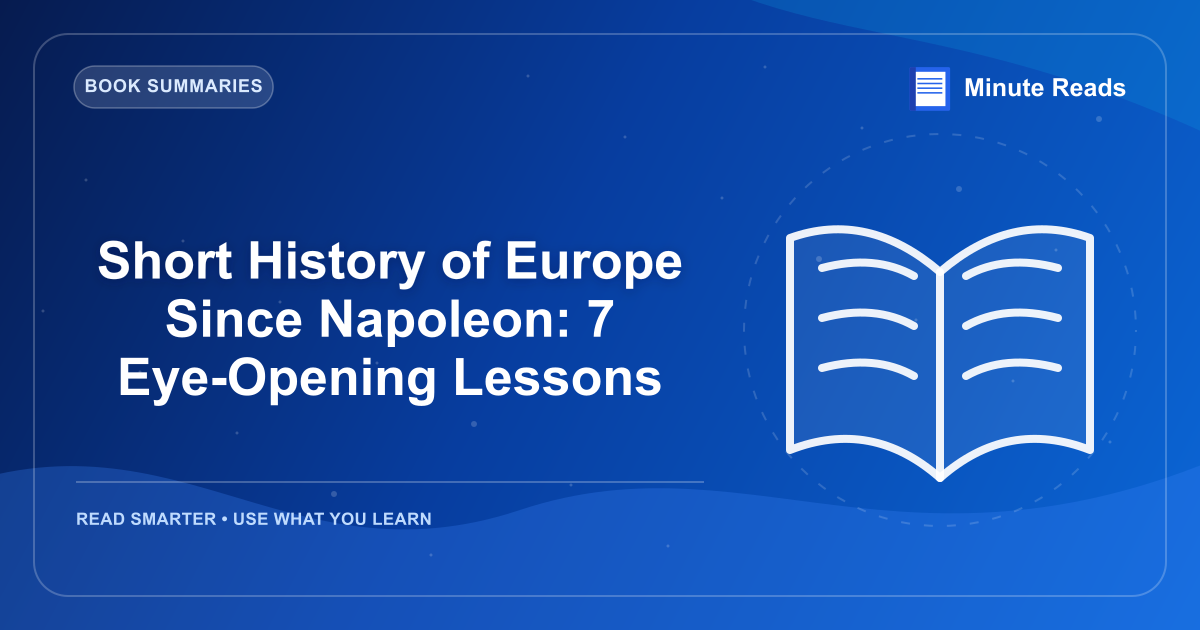 Short History of Europe Since Napoleon: 7 Eye-Opening Lessons — MinuteReads blog thumbnail