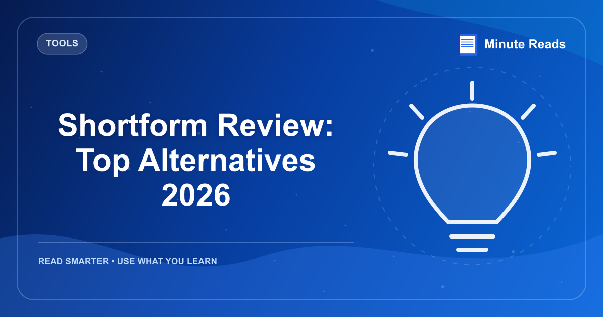 Shortform Review: Top Alternatives 2026 — MinuteReads blog thumbnail
