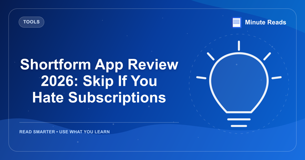 Shortform App Review 2026: Skip If You Hate Subscriptions — MinuteReads blog thumbnail