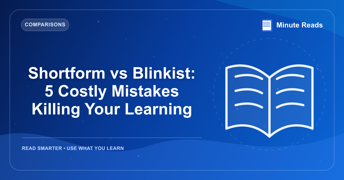 Shortform vs Blinkist: 5 Costly Mistakes Killing Your Learning — MinuteReads blog thumbnail