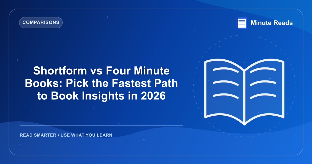 Shortform vs Four Minute Books: Pick the Fastest Path to Book Insights in 2026 — MinuteReads blog thumbnail