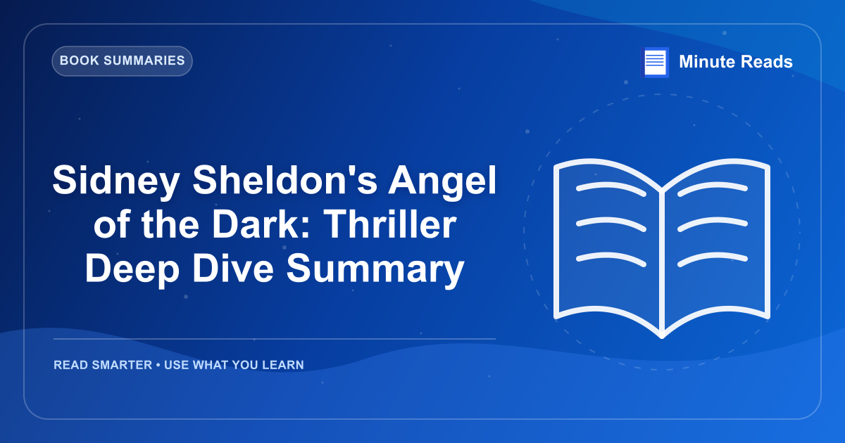 Sidney Sheldon's Angel of the Dark: Thriller Deep Dive Summary — MinuteReads blog thumbnail
