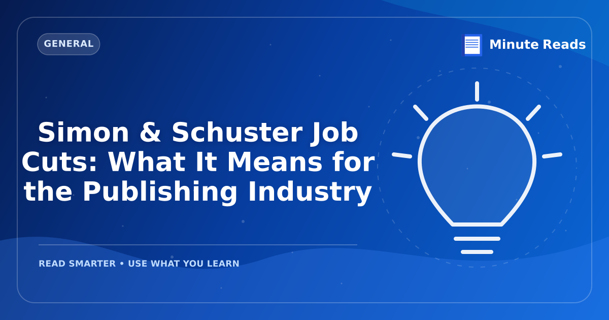 Simon & Schuster Job Cuts: What It Means for the Publishing Industry — MinuteReads blog thumbnail