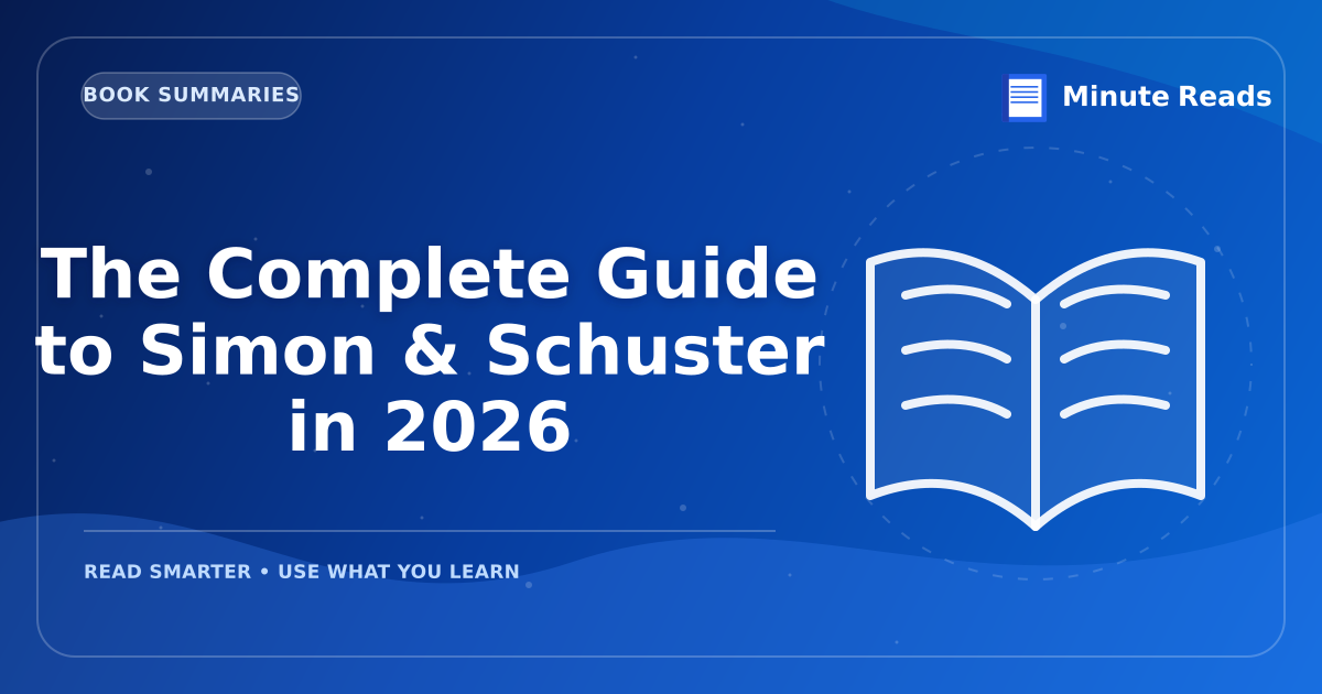 Simon & Schuster: History, Bestsellers, and Publishing Impact — MinuteReads blog thumbnail
