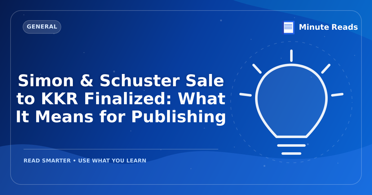 Simon & Schuster Sale to KKR Finalized: What It Means for Publishing — MinuteReads blog thumbnail