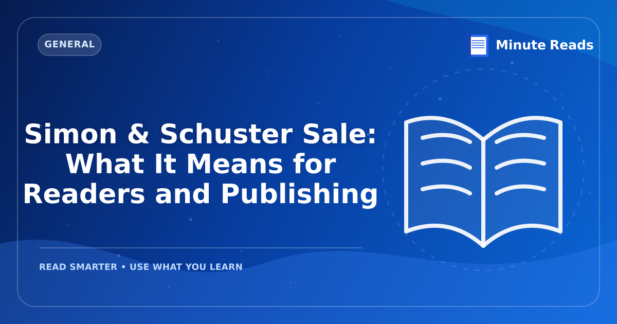 Simon & Schuster Sale: What It Means for Readers and Publishing — MinuteReads blog thumbnail