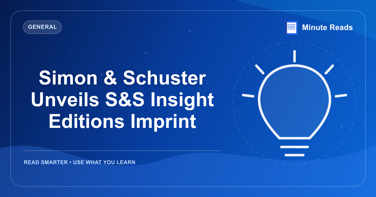 Simon & Schuster Unveils S&S Insight Editions Imprint — MinuteReads blog thumbnail