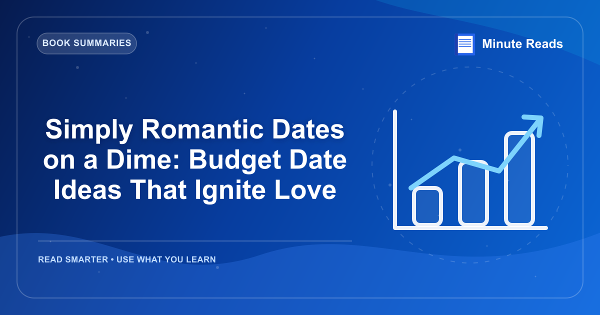 Simply Romantic Dates on a Dime: Budget Date Ideas That Ignite Love — MinuteReads blog thumbnail