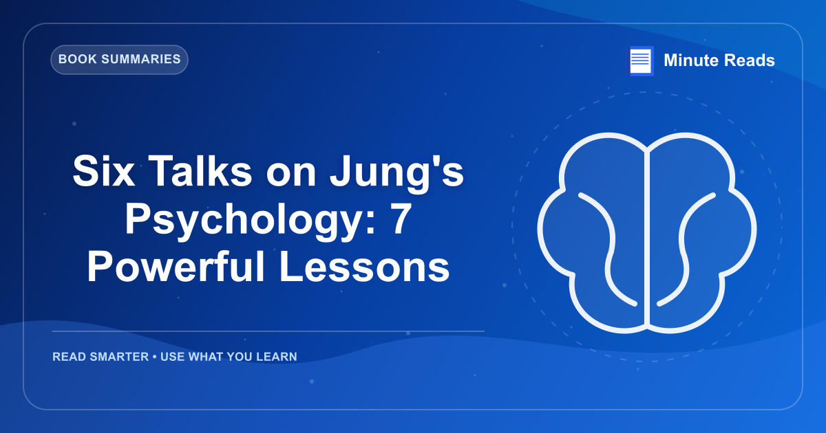 Six Talks on Jung's Psychology: 7 Powerful Lessons — MinuteReads blog thumbnail