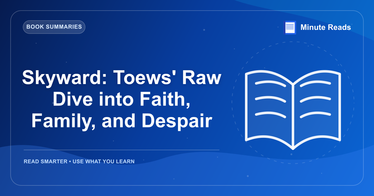 Skyward: Toews' Raw Dive into Faith, Family, and Despair — MinuteReads blog thumbnail