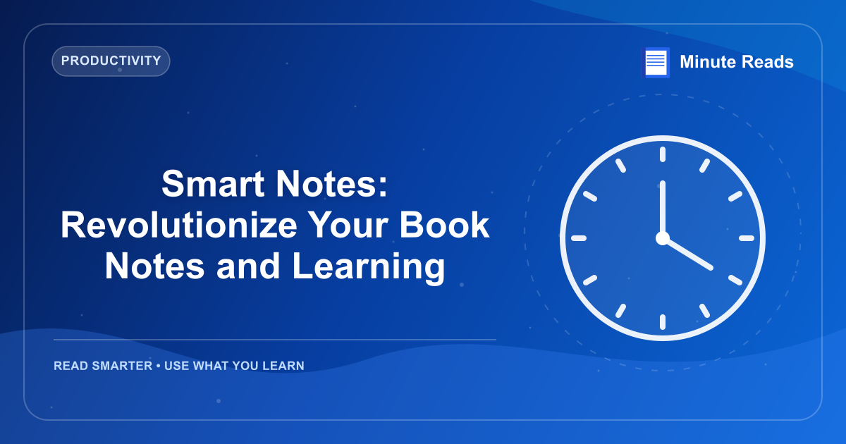 Smart Notes: Revolutionize Your Book Notes and Learning — MinuteReads blog thumbnail