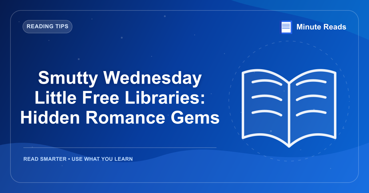 Smutty Wednesday Little Free Libraries: Hidden Romance Gems — MinuteReads blog thumbnail