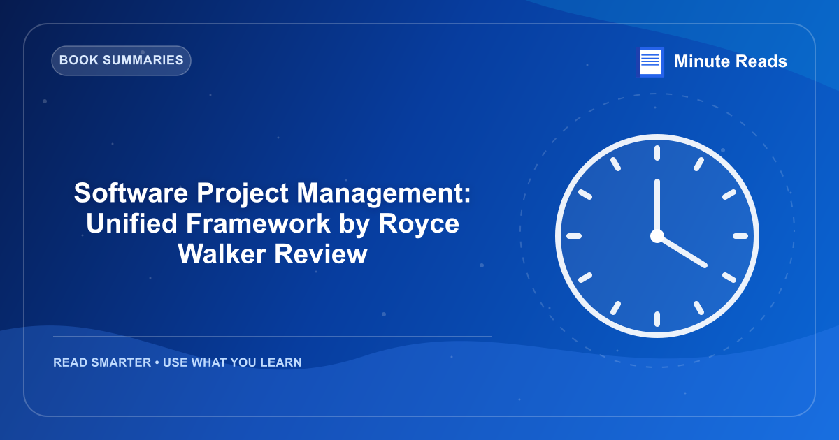 Software Project Management: Unified Framework by Royce Walker Review — MinuteReads blog thumbnail