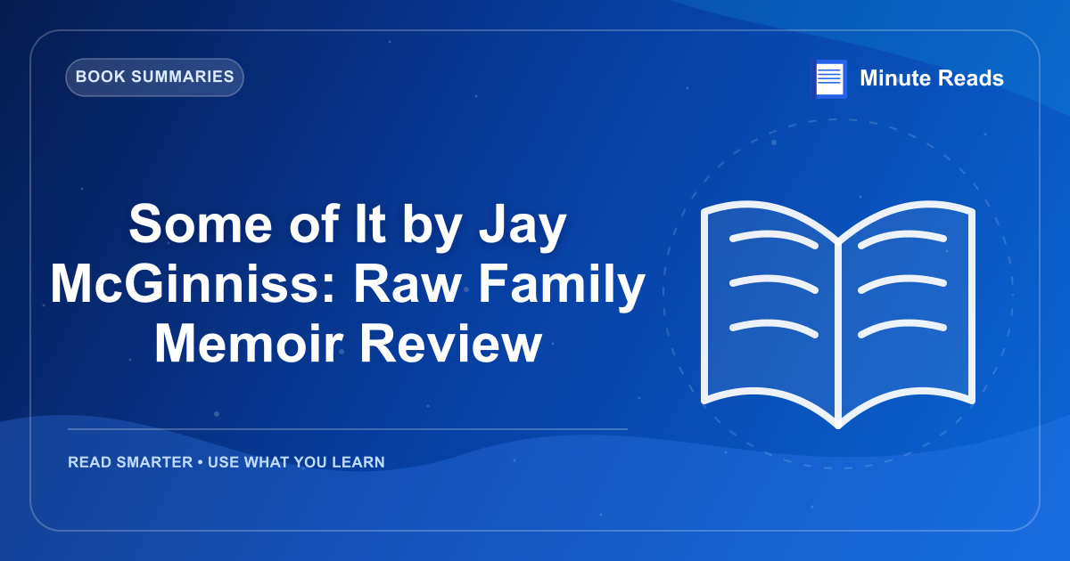 Some of It by Jay McGinniss: Raw Family Memoir Review — MinuteReads blog thumbnail