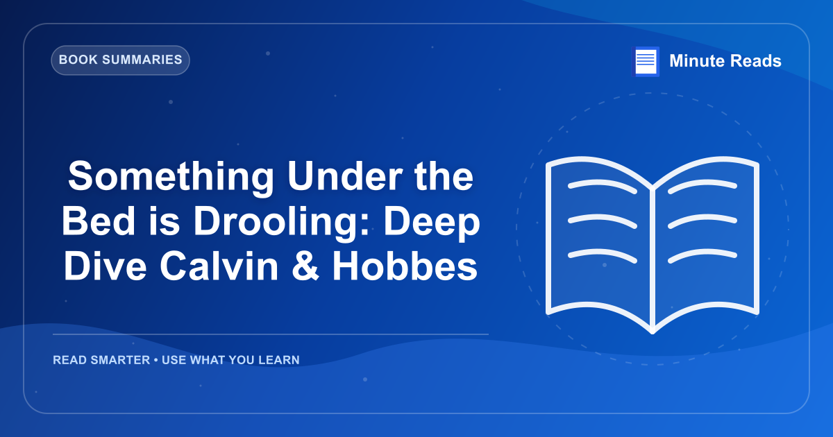 Something Under the Bed is Drooling: Deep Dive Calvin & Hobbes — MinuteReads blog thumbnail