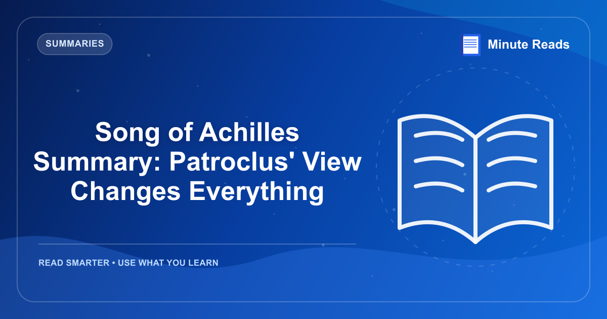 Song of Achilles Summary: Patroclus' View Changes Everything — MinuteReads blog thumbnail