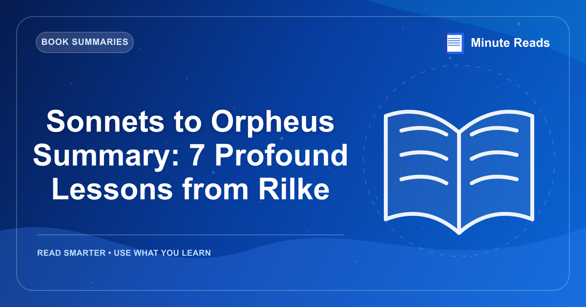 Sonnets to Orpheus Summary: 7 Profound Lessons from Rilke — MinuteReads blog thumbnail