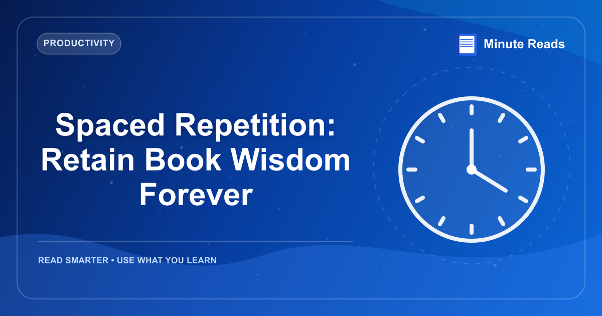 Spaced Repetition: Retain Book Wisdom Forever — MinuteReads blog thumbnail