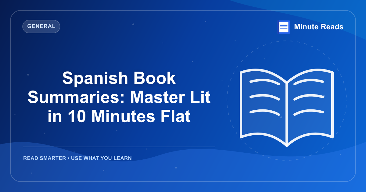 Spanish Book Summaries: Master Lit in 10 Minutes Flat — MinuteReads blog thumbnail
