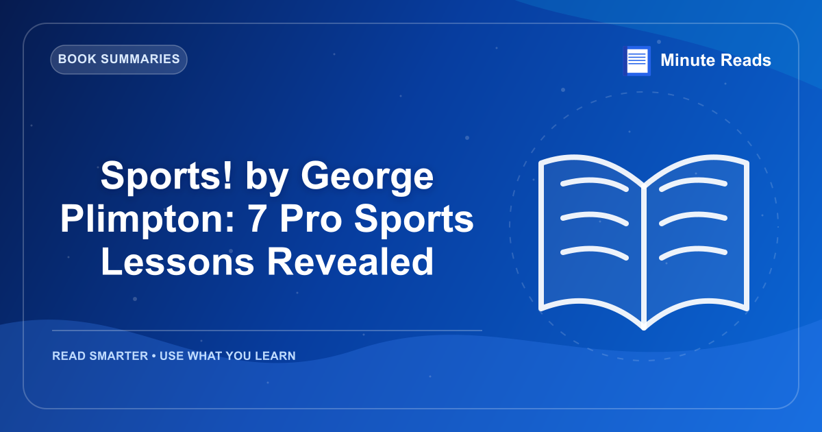Sports! by George Plimpton: 7 Pro Sports Lessons Revealed — MinuteReads blog thumbnail