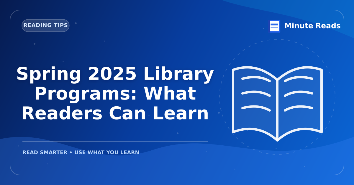 Spring 2026 Library Programs: What Readers Can Learn — MinuteReads blog thumbnail
