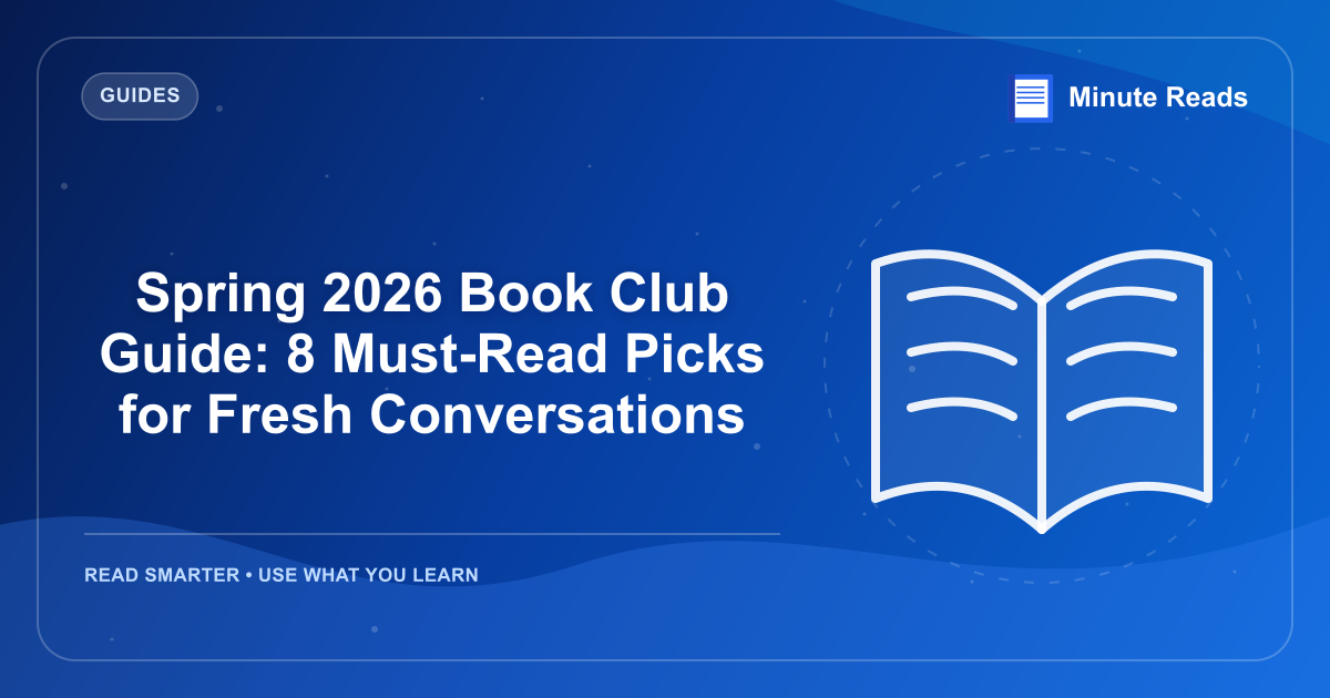 Spring 2026 Book Club Guide: 8 Must-Read Picks for Fresh Conversations — MinuteReads blog thumbnail