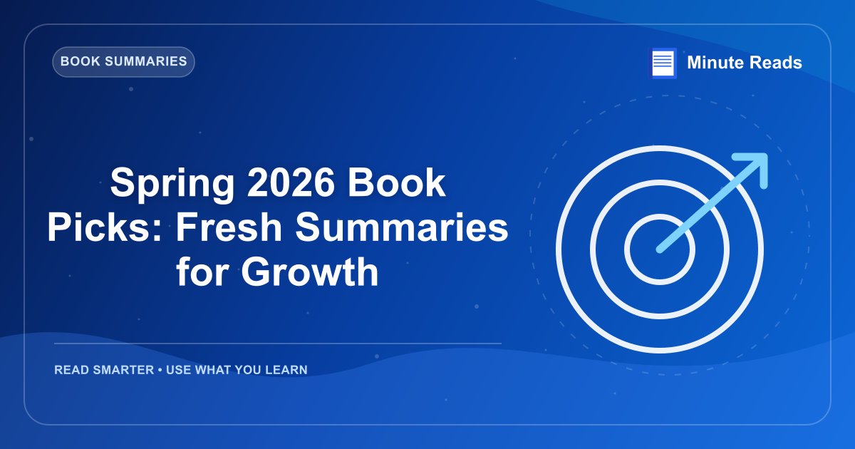 Spring 2026 Book Picks: Fresh Summaries for Growth — MinuteReads blog thumbnail