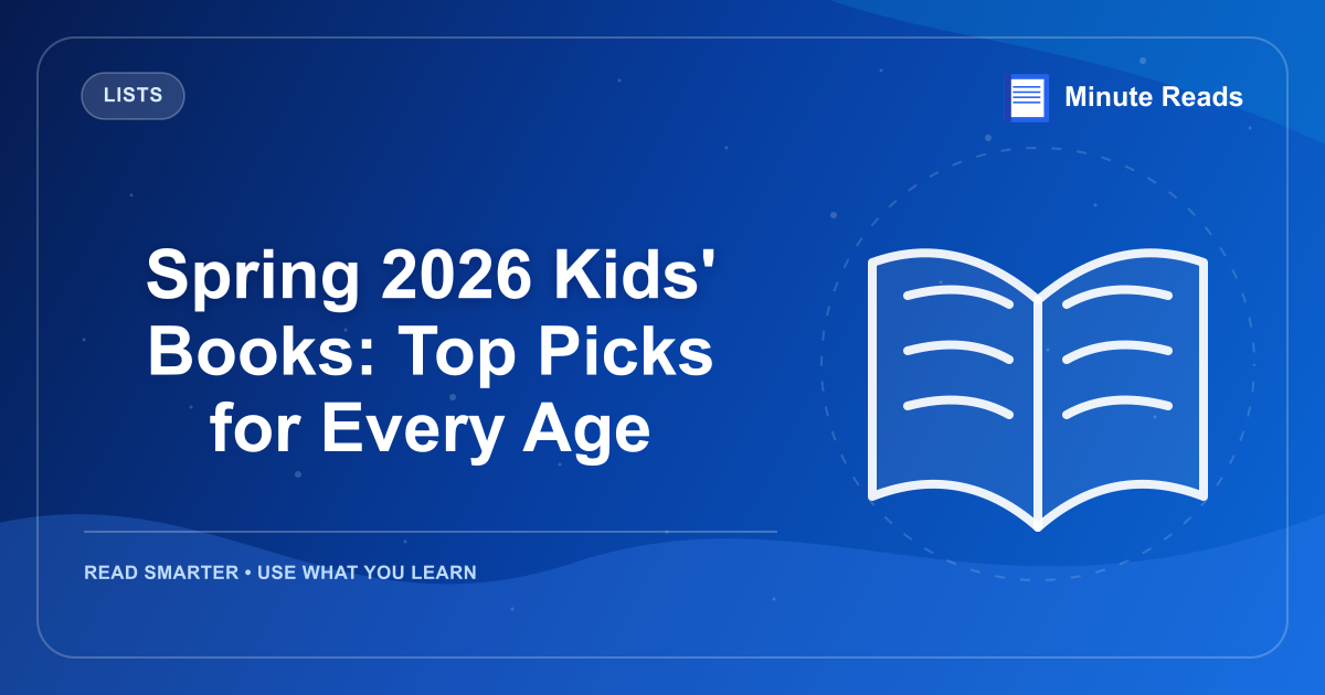 Spring 2026 Kids' Books: Top Picks for Every Age — MinuteReads blog thumbnail