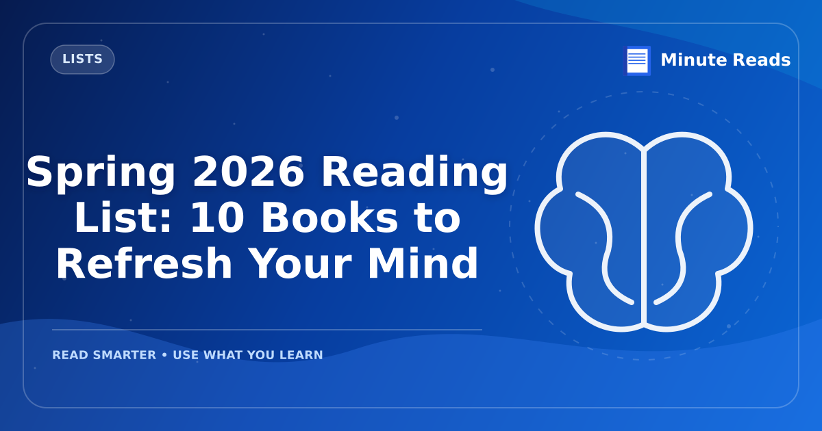 Spring 2026 Reading List: 10 Books to Refresh Your Mind — MinuteReads blog thumbnail