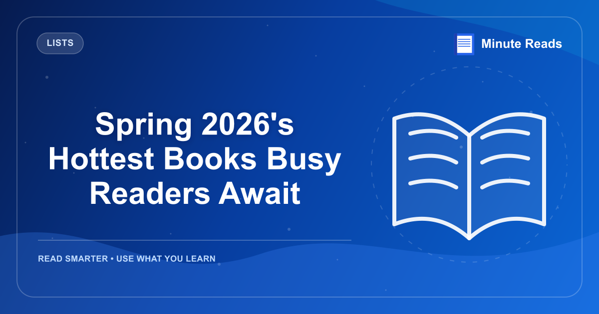 Spring 2026's Hottest Books Busy Readers Await — MinuteReads blog thumbnail