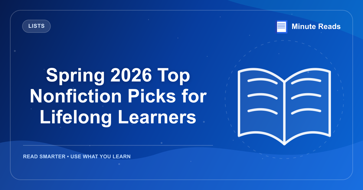 Spring 2026 Top Nonfiction Picks for Lifelong Learners — MinuteReads blog thumbnail
